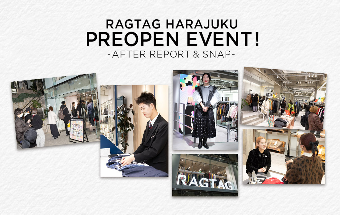 RAGTAG HARAJUKUPREOPEN EVENT！＜AFTER REPORT & SNAP＞ - ブランド古着の通販 ユーズドセレクト ...
